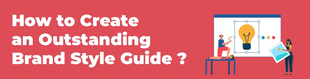 How to Create an Outstanding Brand Style Guide