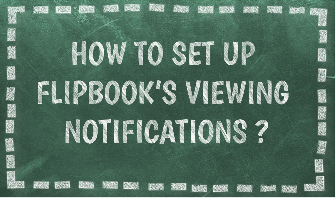 How to set up flipbook's viewing notifications?