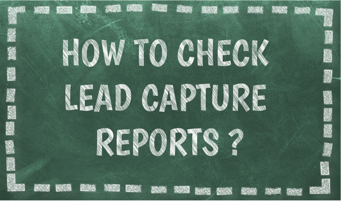 How to check lead capture reports?
