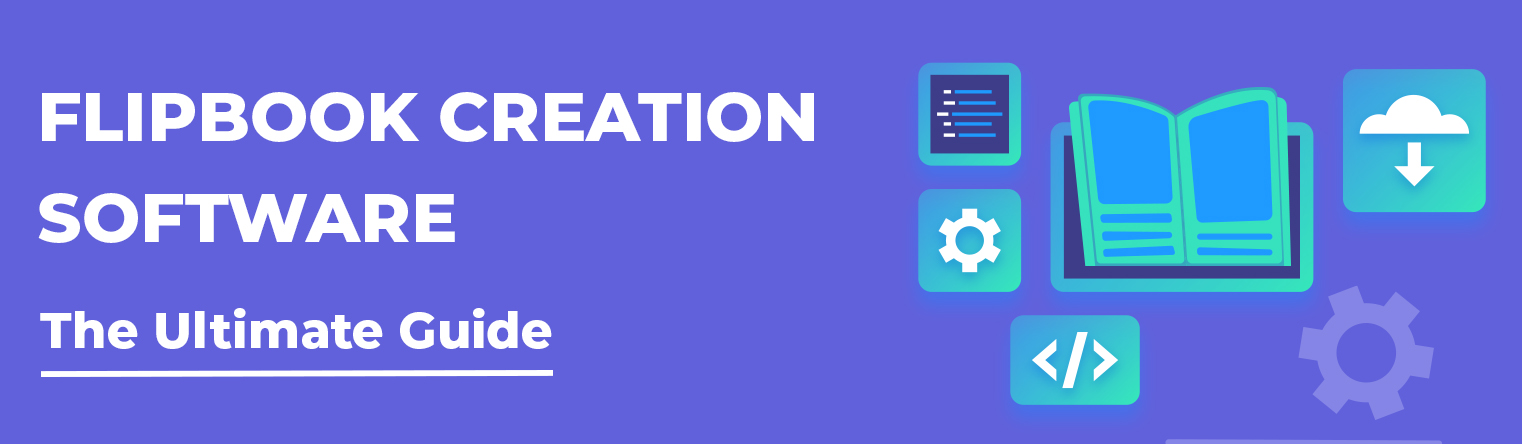 Flipbook Creation Software: The Ultimate Guide - Publuu