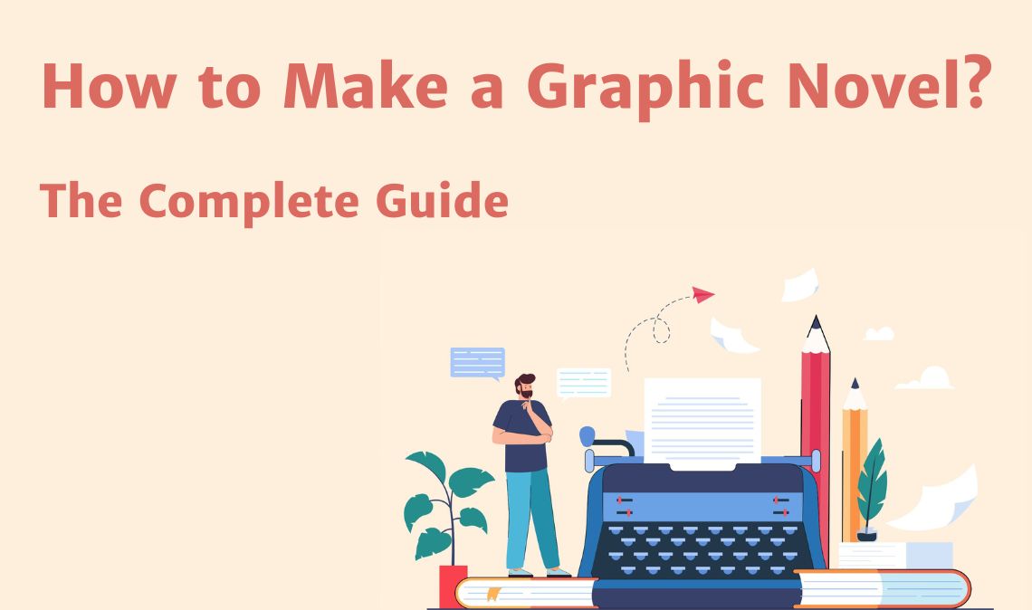 How to Make a Graphic Novel? - The Complete Guide